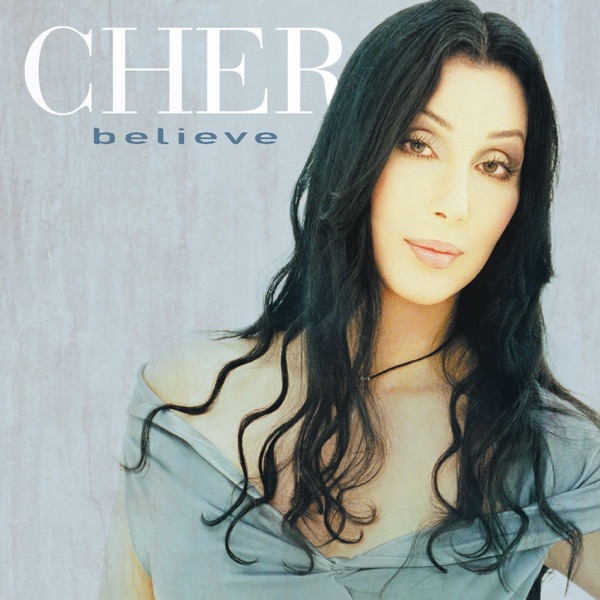 Believe by Cher (1998) - Tracklist & Release Date